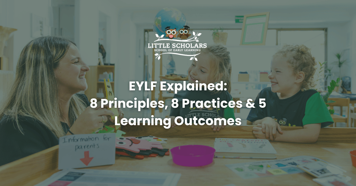 EYLF Explained: 8 Principles, 8 Practices & 5 Learning Outcomes